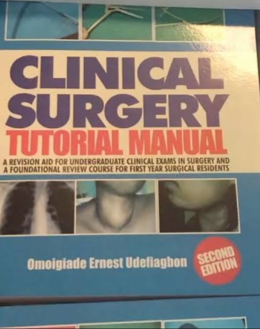 Clinical Surgery Tutorial Manual By Dr Omogiade Ernest Udefiagbon - Health Jobs NG